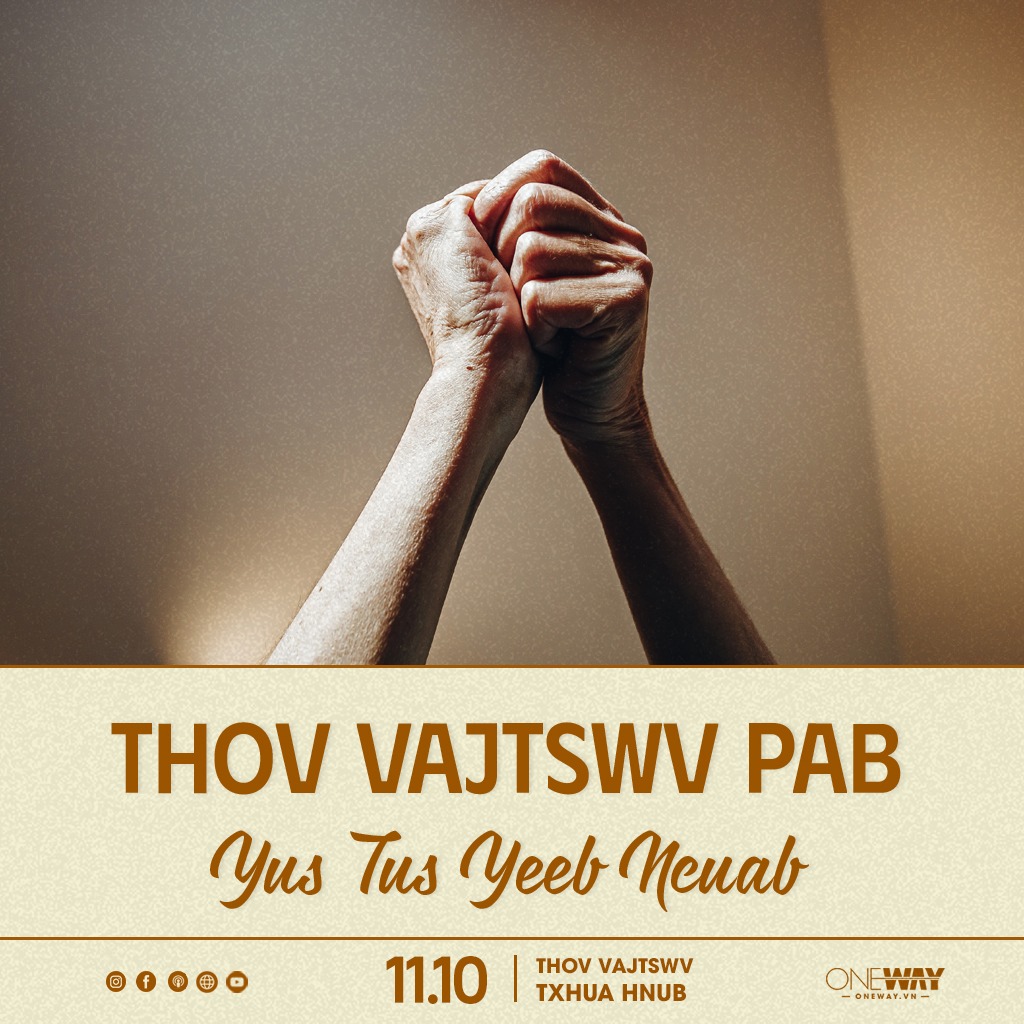 Thov Vajtswv Txhua Hnub 11.10: THOV VAJTSWV PAB YUS TUS YEEB NCUAB