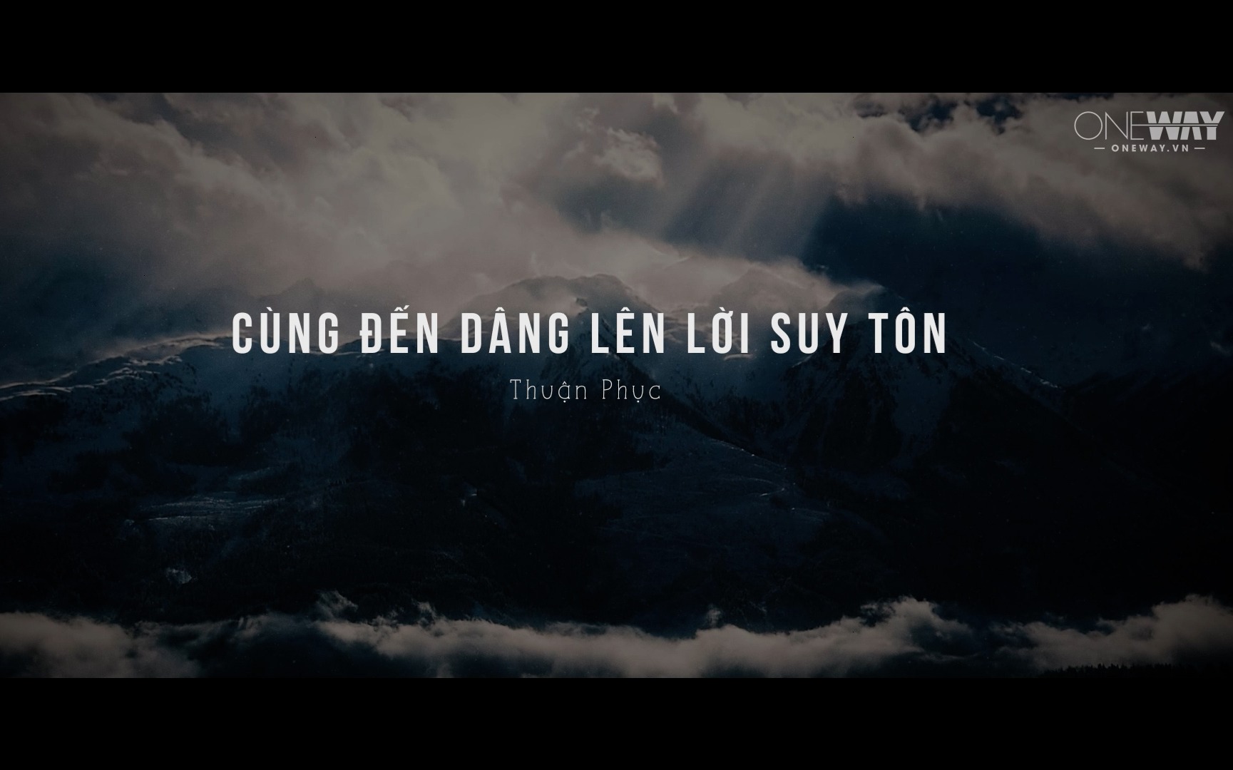 Cùng Đến Dâng Lên Lời Suy Tôn - Thuận Phục | Oneway Worship | Thánh Ca ...